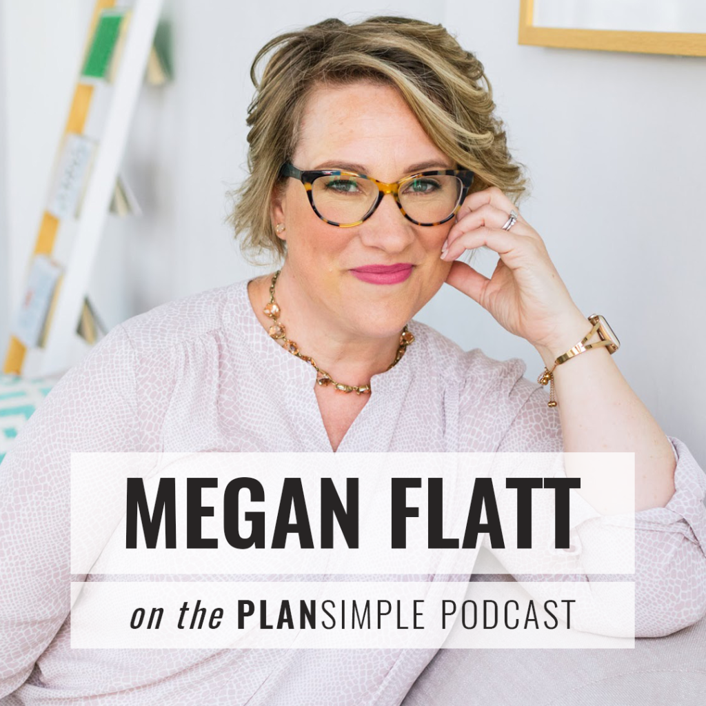 Productivity is a Byproduct of Focus with Megan Flatt - Plan Simple